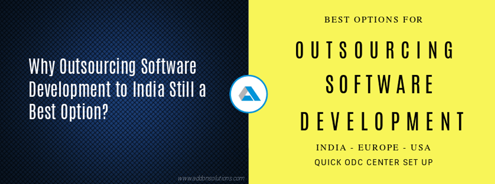 Why Outsourcing Software Development to India Still a Best Option